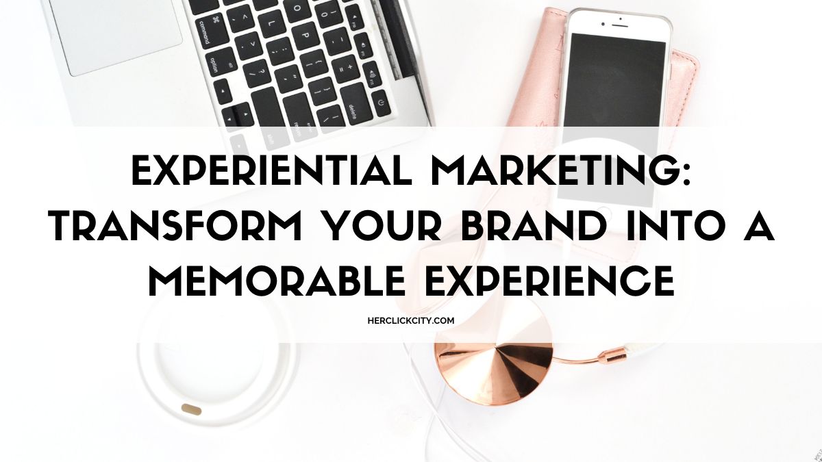 Experiential Marketing: A Powerful Strategy to Boost your Brand's ...